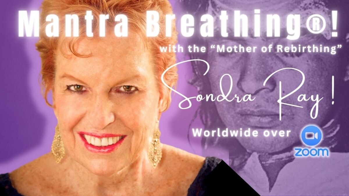 MANTRA BREATHING® with SONDRA RAY - Sondra Ray Loving Relationships ...